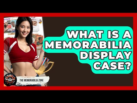 What Is A Memorabilia Display Case? - The Memorabilia Zone