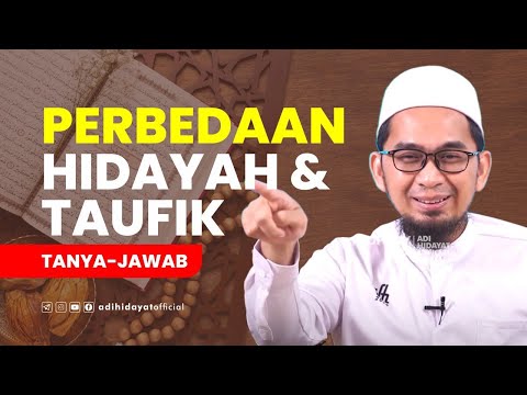 Perbedaan Hidayah dan Taufik - Ustadz Adi Hidayat