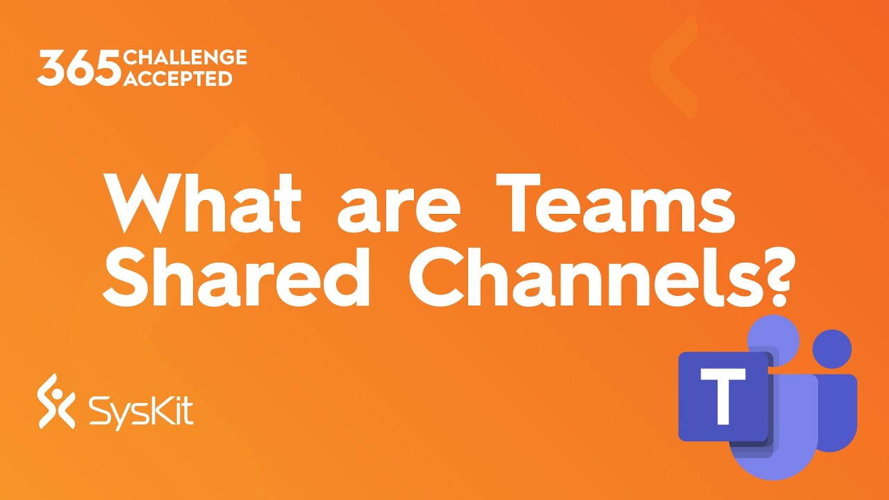 What Are Microsoft Teams Shared Channels