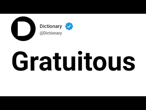 Gratuitous Meaning In English