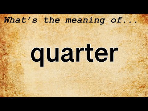 Quarter Meaning : Definition of Quarter