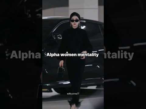 Alpha women mentality. #shorts #women