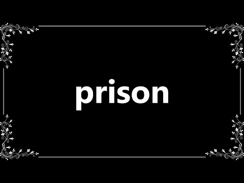 Prison - Definition and How To Pronounce