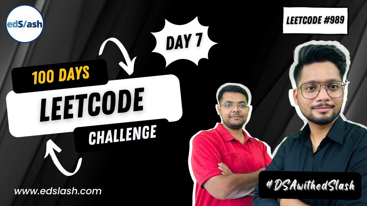 LeetCode 989 | Add to Array-Form of Integer | Day 7 | 100 Days_LeetCode_Challenge | DSA with edSlash