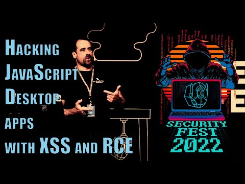Hacking JavaScript Desktop apps with XSS and RCE - Abraham Aranguren [Security Fest 2022]