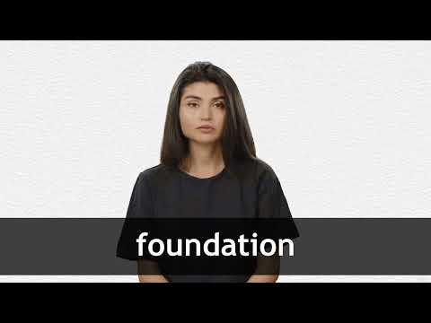 FOUNDATION definition and meaning | Collins English Dictionary