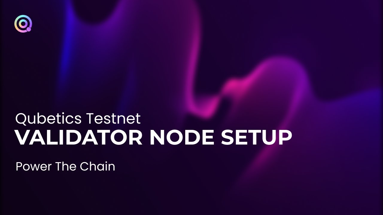 Validator Node Setup - Qubetics Tutorials