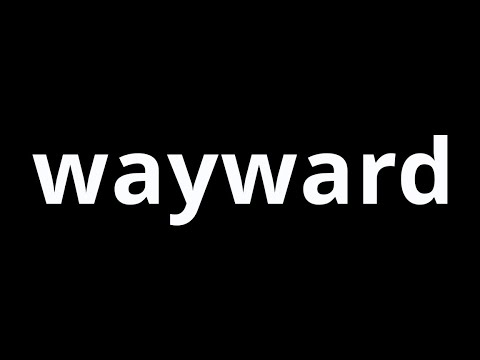Video Word Of The Day - Wayward