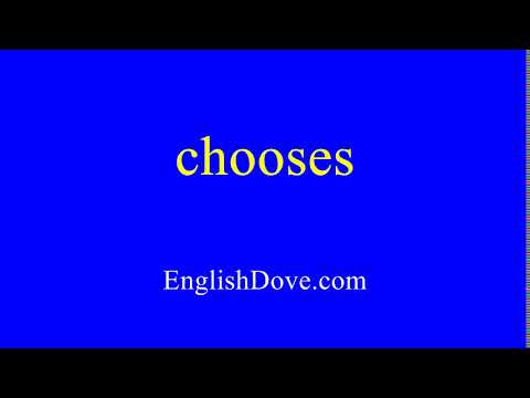 How to pronounce chooses in American English.