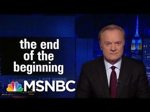 Lawrence Last Word: The End Of The Beginning Of The Investigations Of Trump | The Last Word | MSNBC