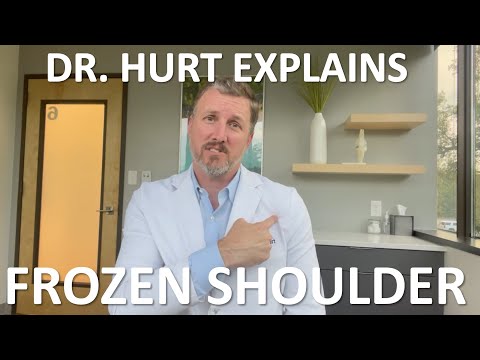 Frozen Shoulder- Dr. Hurt explains