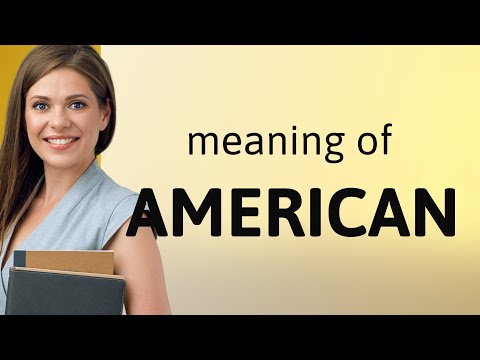 American • what is AMERICAN meaning