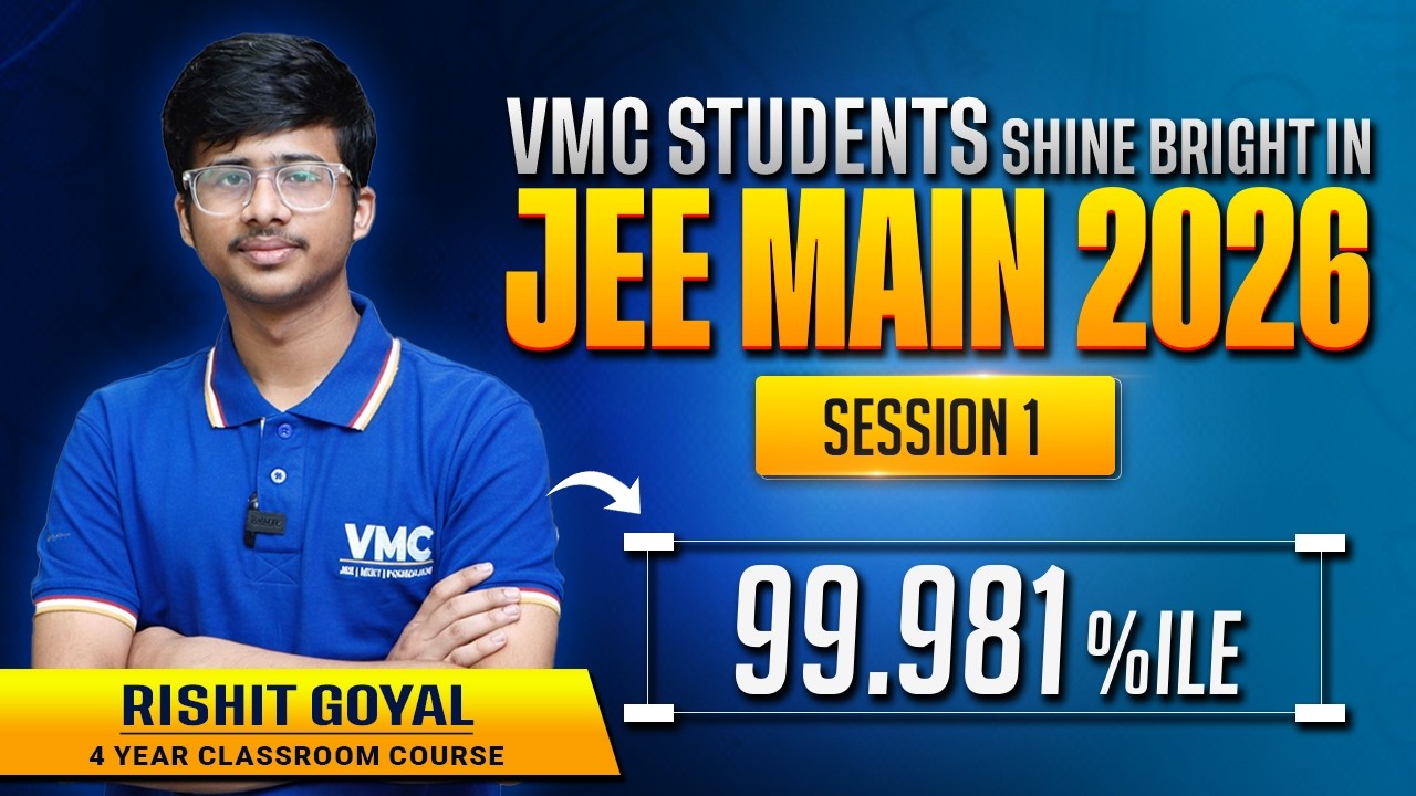 JEE Main 2026 (Session-1) | Rishit Goyal (99.981%ile) Preparation Journey | VMC