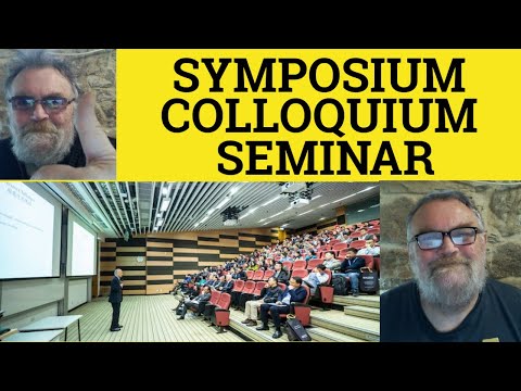 🔵Symposium vs Colloquium vs Seminar Meaning Symposium Defined Colloquium Explained Symposium Seminar