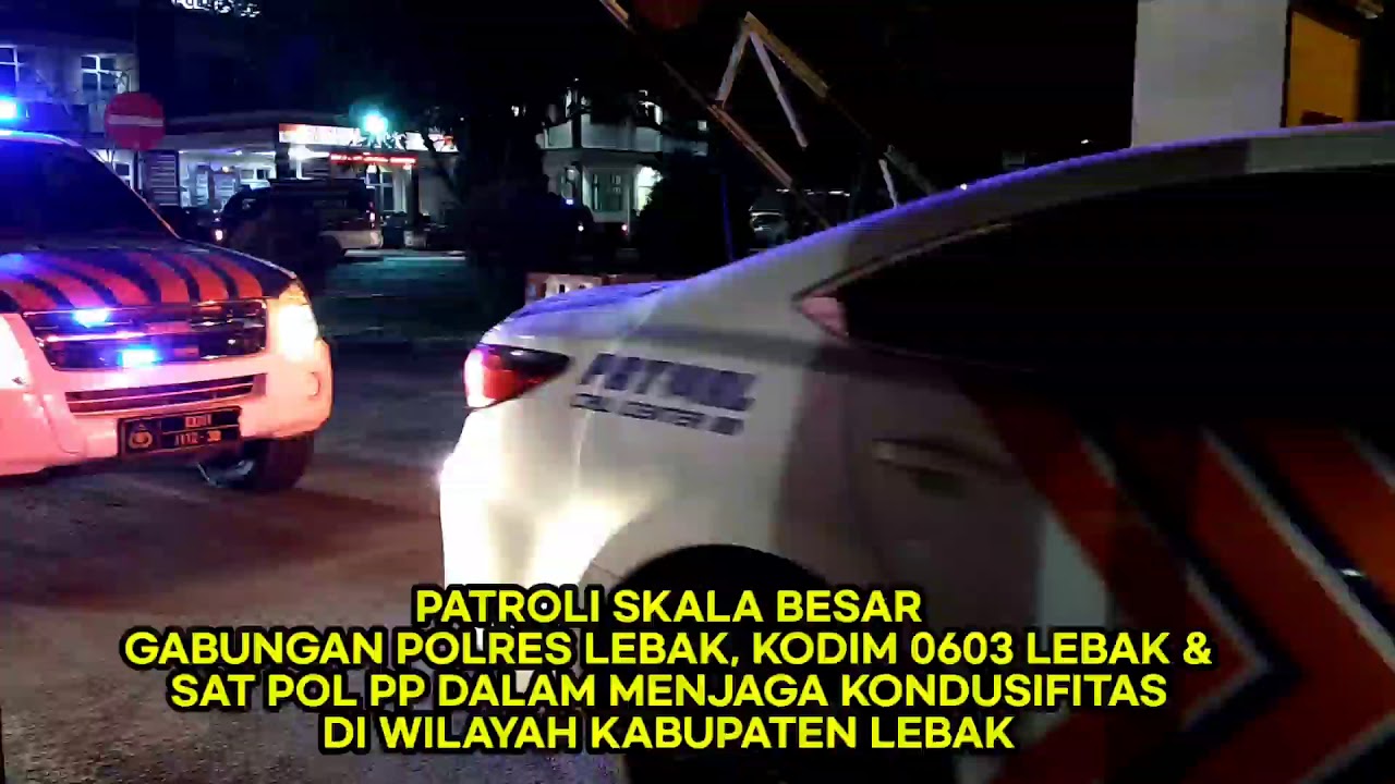 PATROLI SKALA BESAR JAGA KONDUSIFITAS KAB. LEBAK