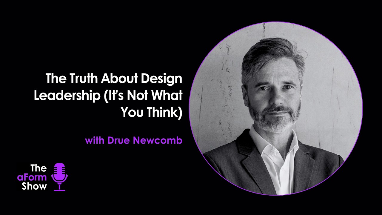 The Truth About Design Leadership (It’s Not What You Think) | Drue Newcomb | #114