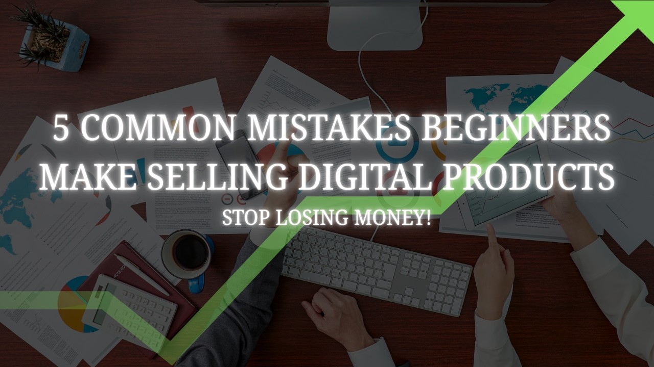 5 Beginner Mistakes to Avoid When Selling Digital Products