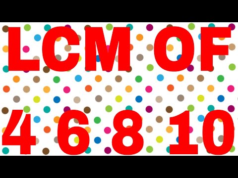 LCM OF 4 6 8 10