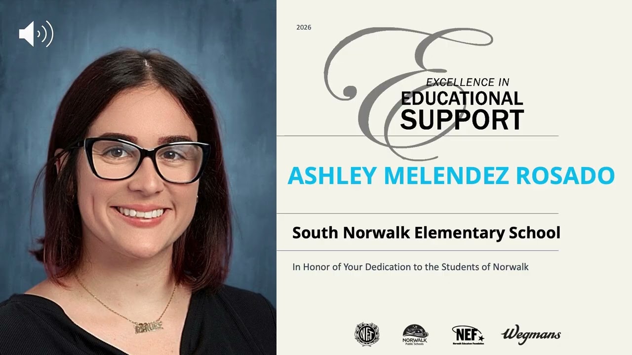 2026 Excellence in Education Awards: Ashley Melendez Rosado,  South Norwalk Elementary School