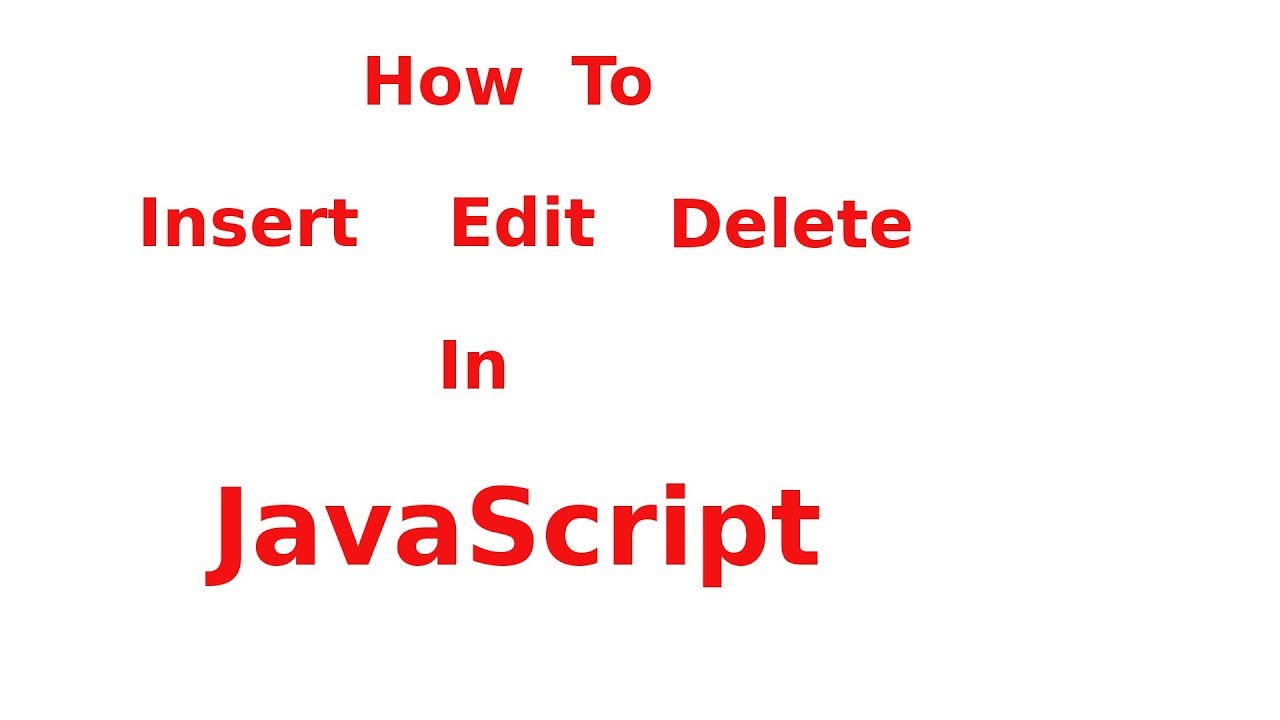 How to insert retrieve and delete the data from table using javascript