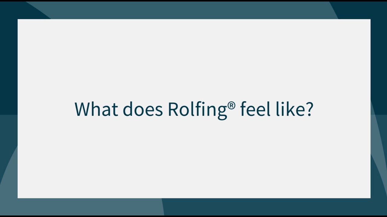 What does Rolfing® feel like? - Cirsten Verleger