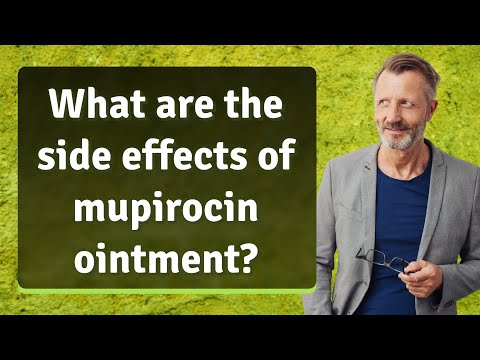 What are the side effects of mupirocin ointment?