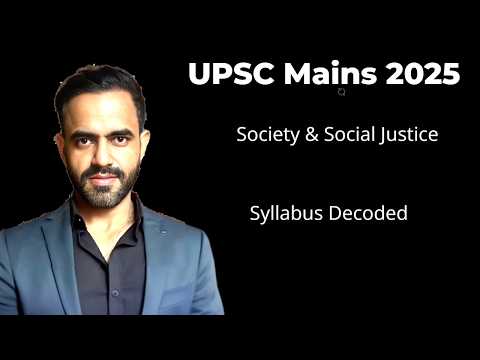 UPSC Mains 2025 GS1 Syllabus DECODED !