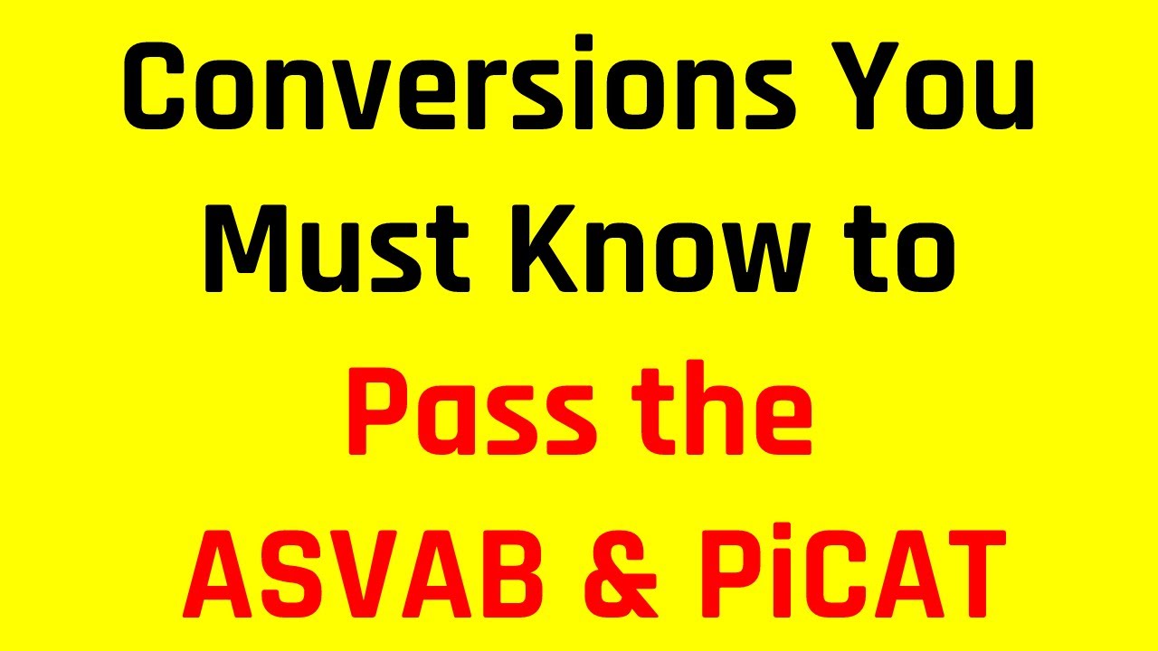 Conversions You Must Know to Pass ASVAB & PiCAT (10 Practice Test Questions for the ASVAB & PiCAT)