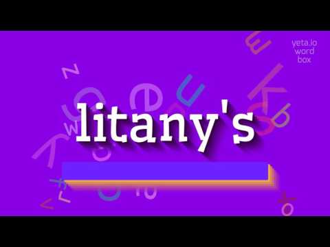 How to say "litany's"! (High Quality Voices)