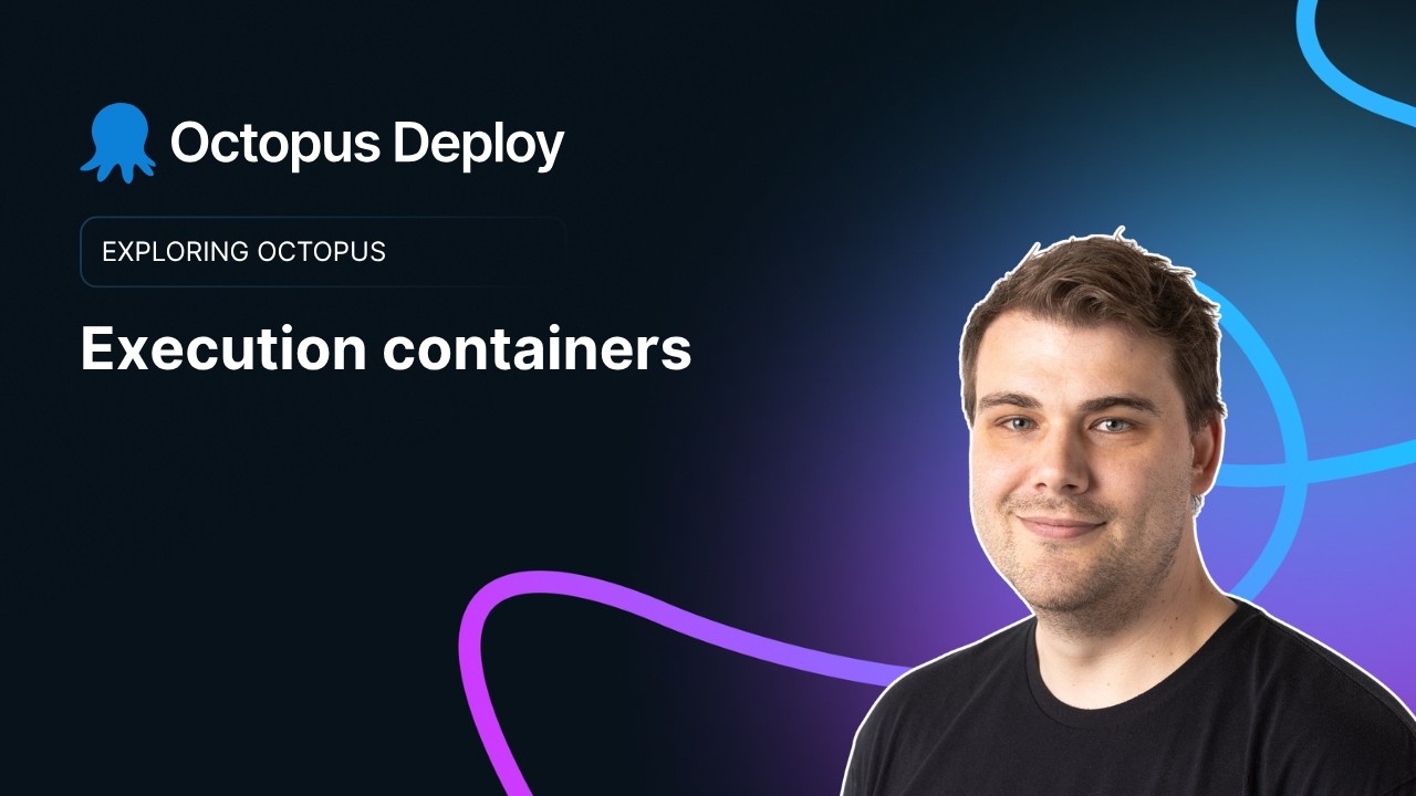 Execution Containers in Octopus Deploy