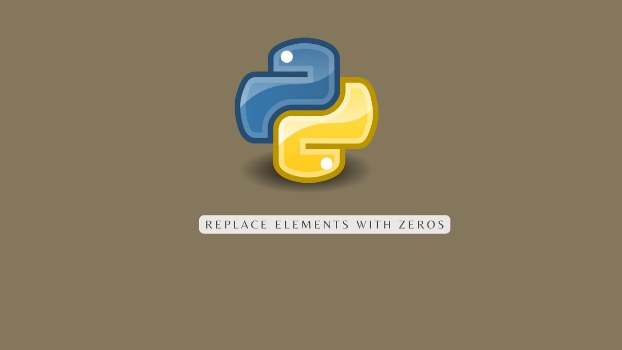 REPLACE ELEMENTS WITH ZEROS || Foundations Exam -4 || Python
