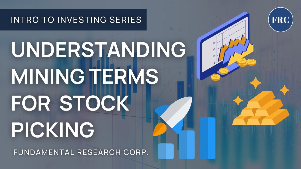 Intro to investing series - Understanding mining terms for stock picking
