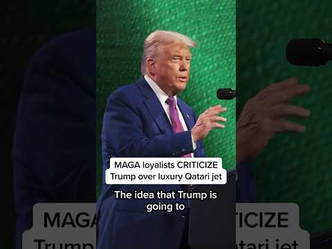 MAGA loyalists CRITICIZE Trump over luxury Qatari jet