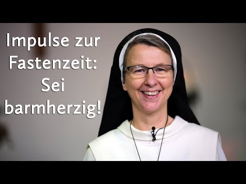 Impulse zur Fastenzeit: Sei barmherzig!