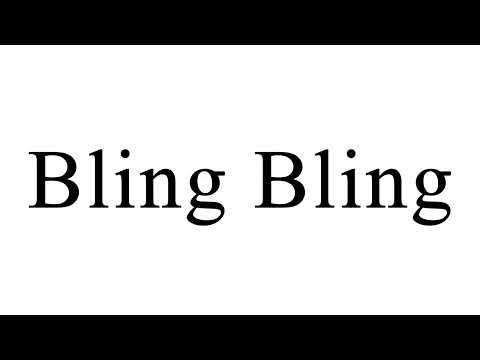 How to Pronounce Bling Bling