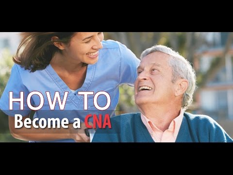 How to Become a CNA (Certified Nursing Assistant)
