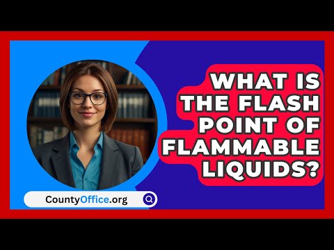 What Is The Flash Point Of Flammable Liquids? - CountyOffice.org