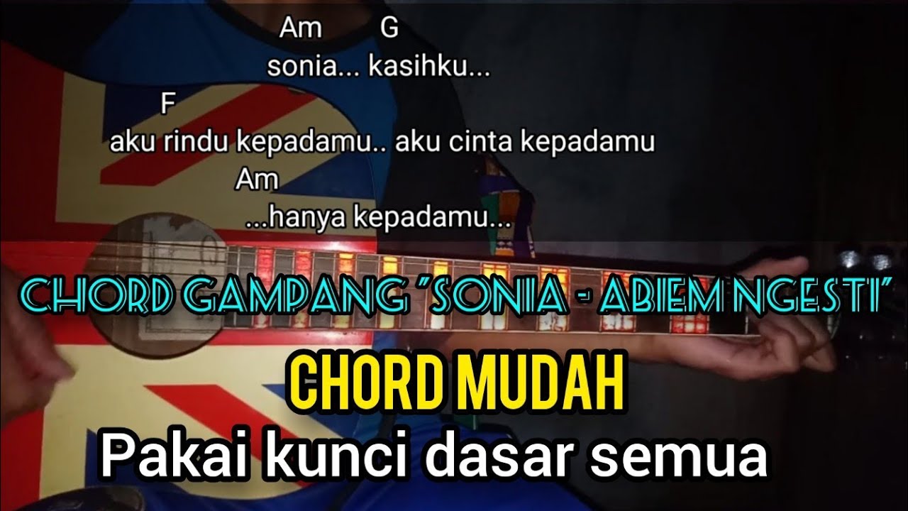 Chord Sonia Kunci Gitar Dan Lirik Lagu Dari Abiem Ngesti Kalau