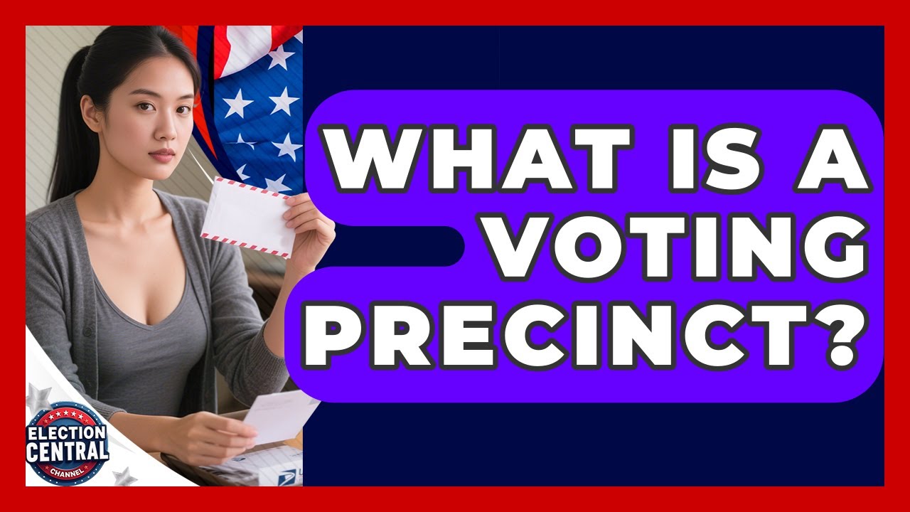 What Is A Voting Precinct? - Election Central Channel