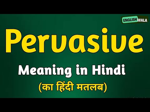 Pervasive meaning in hindi | Pervasive matlab kya hota hai | Pervasive explained