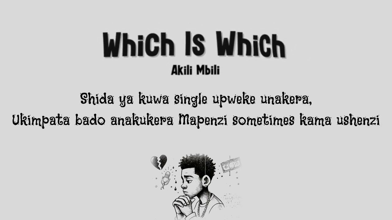 AKILI MBILI - WHICH IS WHICH (Official Lyrics Visual)
