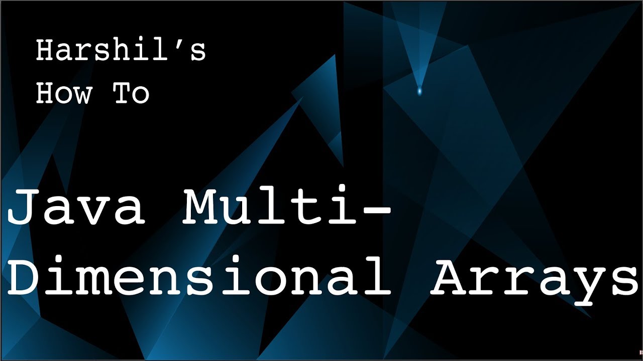 1.9 Java Multi-Dimensional Arrays (with examples)