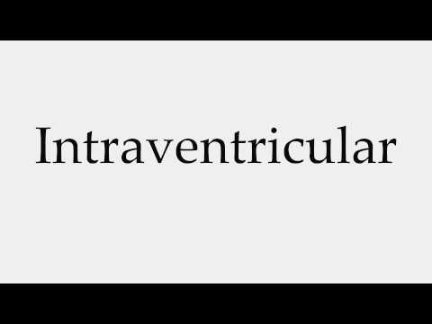 How to Pronounce Intraventricular