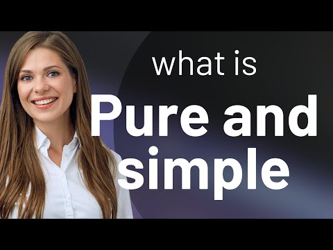 Understanding "Pure and Simple": An English Language Guide