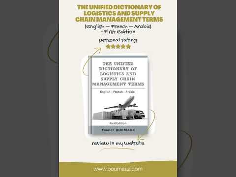 The Unified Dictionary of Logistics and Supply Chain Management Terms (English – French – Arabic)