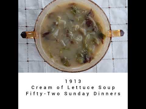 1913 Cream of Lettuce Soup