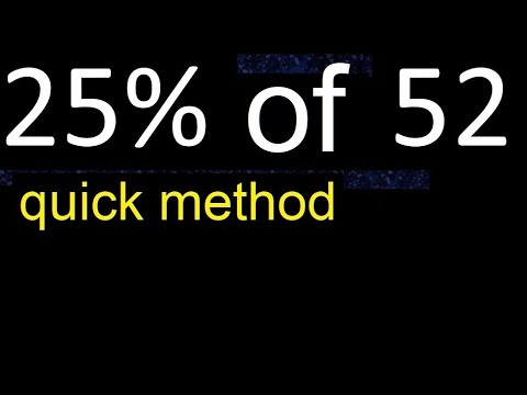 25% de 52 , percentage of a number . 25 percent of 52 . procedure