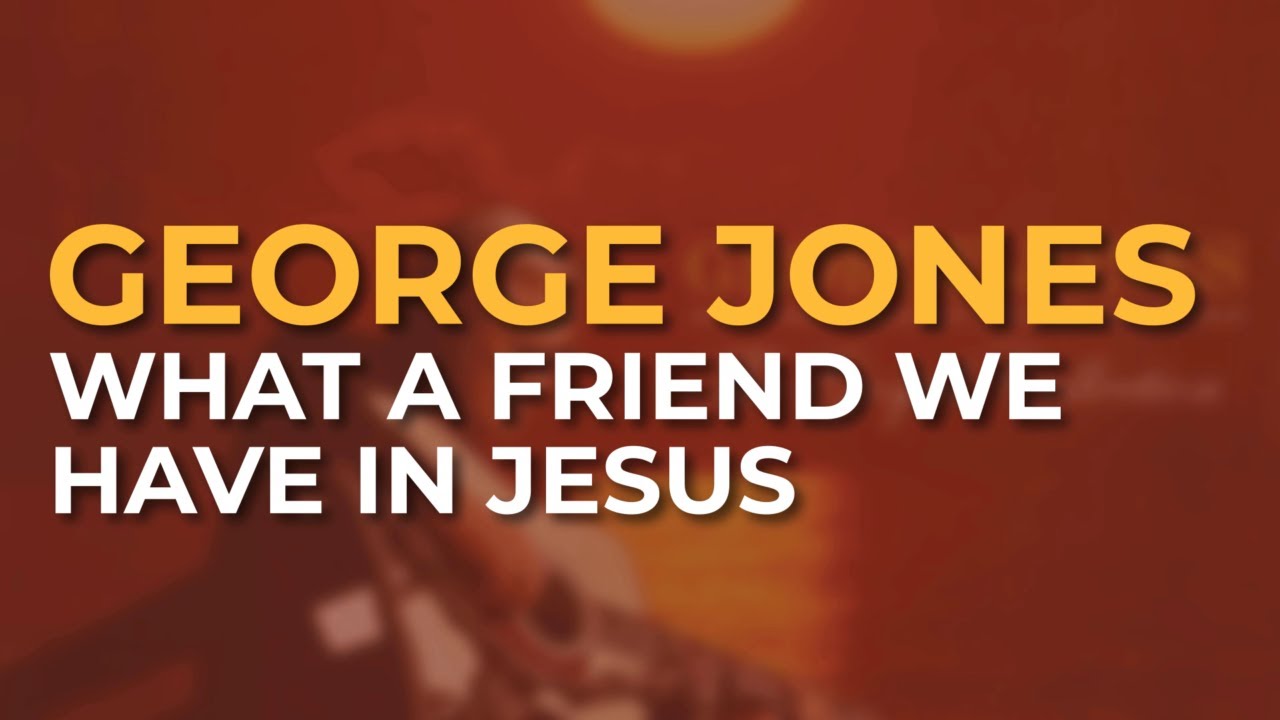 George Jones - What A Friend We Have In Jesus (Official Audio)