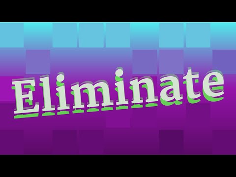 ELIMINATE pronunciation • How to pronounce ELIMINATE