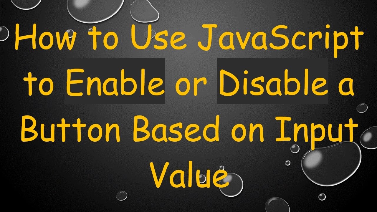 How to Use JavaScript to Enable or Disable a Button Based on Input Value